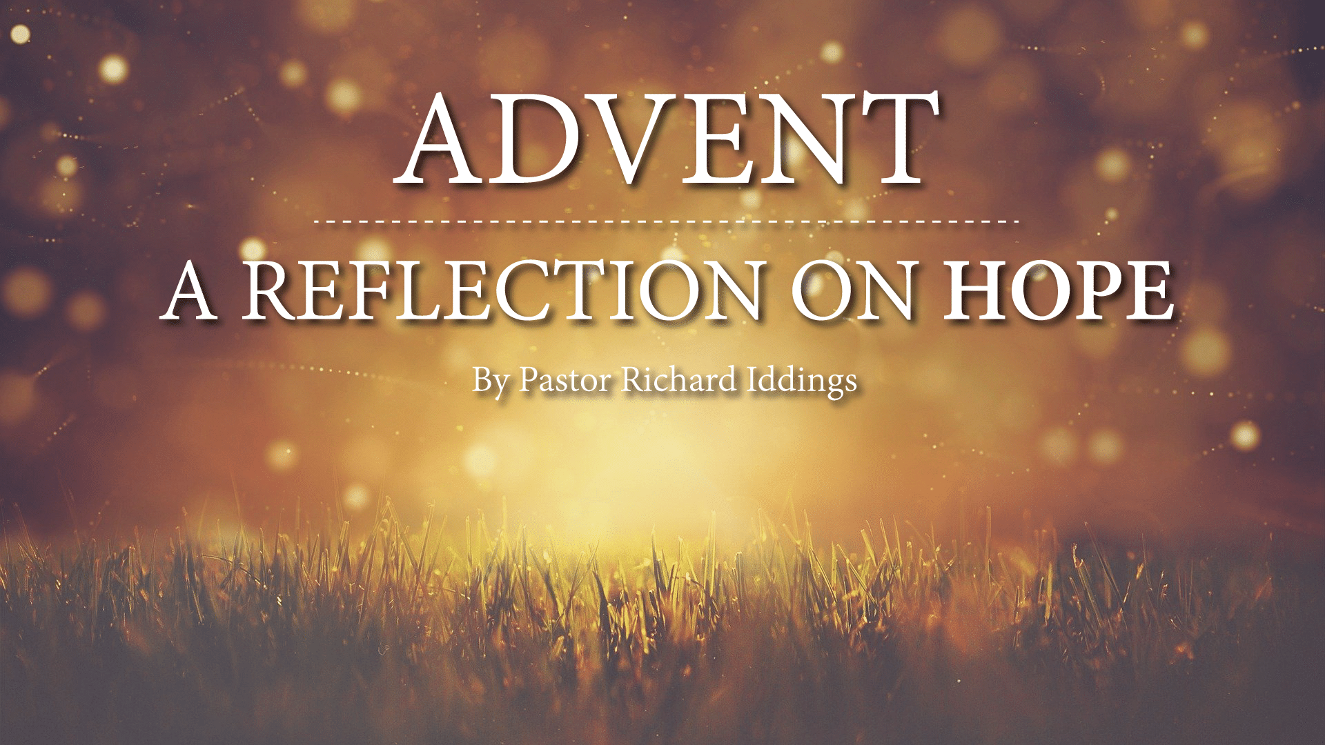 Advent: A Reflection on Hope – CVB Church | Central Valley Baptist ...